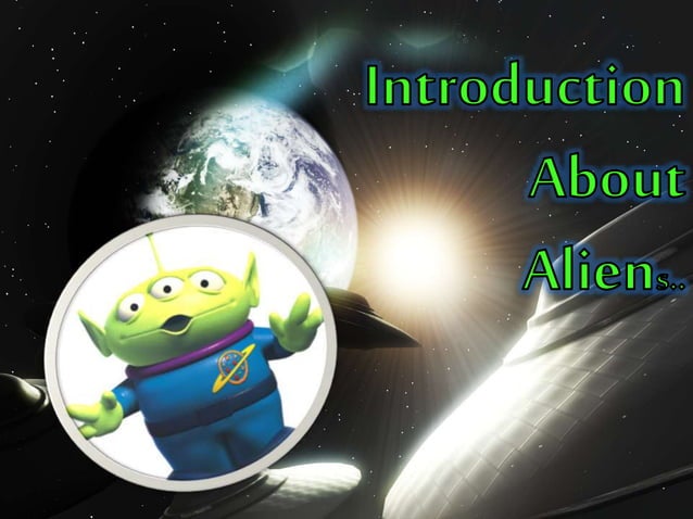 Introduction about aliens | PPTX | Space and Astronomy | Science