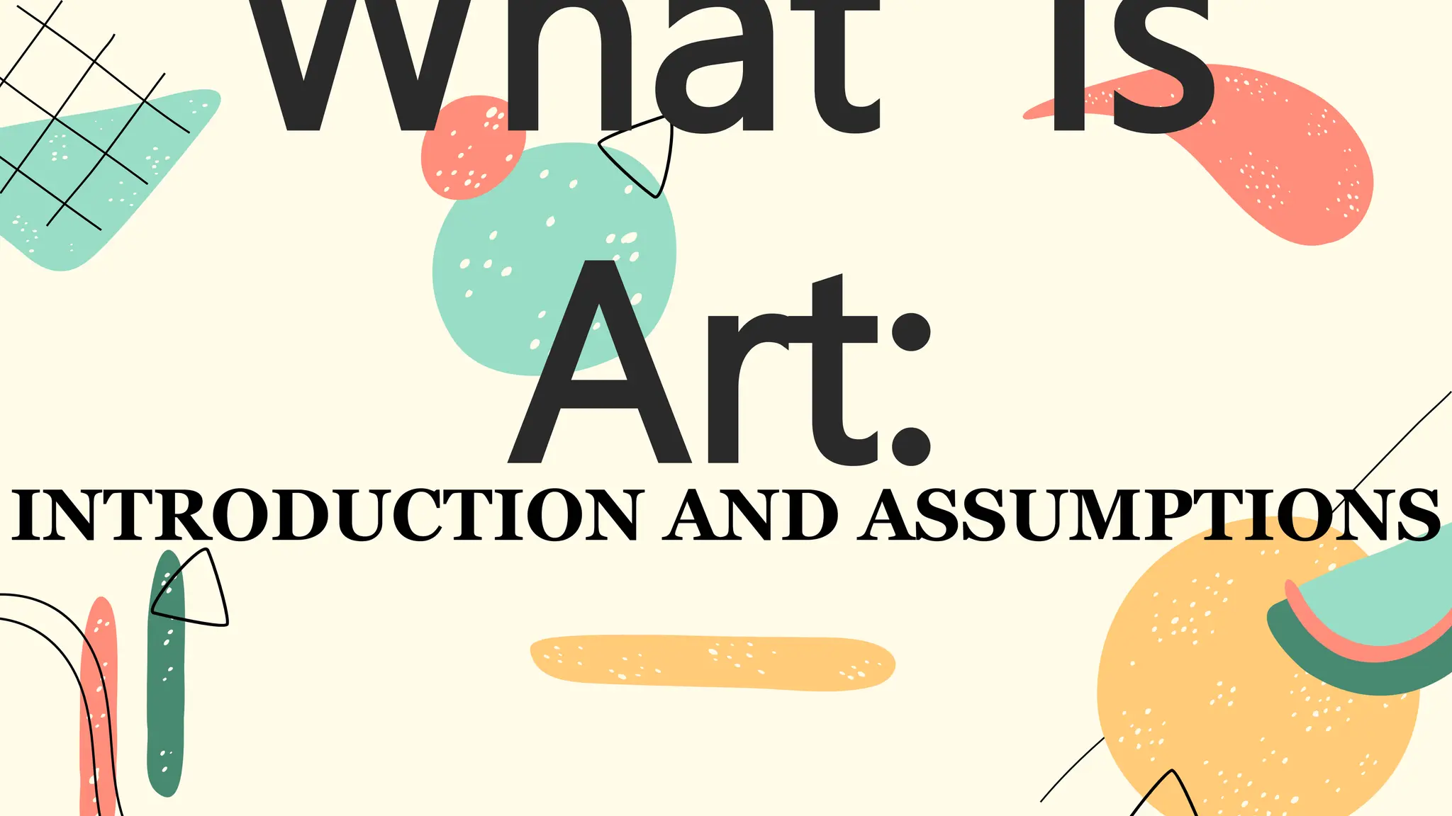 Introduction-and-Assumptions-of-Art.pptx