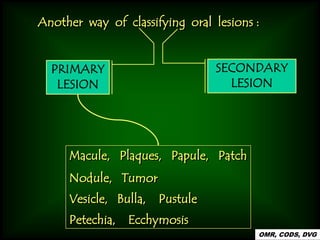 Introduction oral medicine-primary & sec lesions ( modify) | PPT