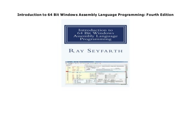 Introduction To 64 Bit Windows Assembly Language Programming Fourth Edition 9761