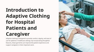 Introduction-to-Adaptive-Clothing-for-Hospital-Patients_updated.ppt