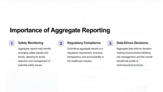 Introduction to Aggregate Reporting in Pharmacovigilance | PPTX