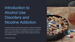 Introduction-to-Alcohol-Use-Disorders-and-Nicotine-Addiction.pptx