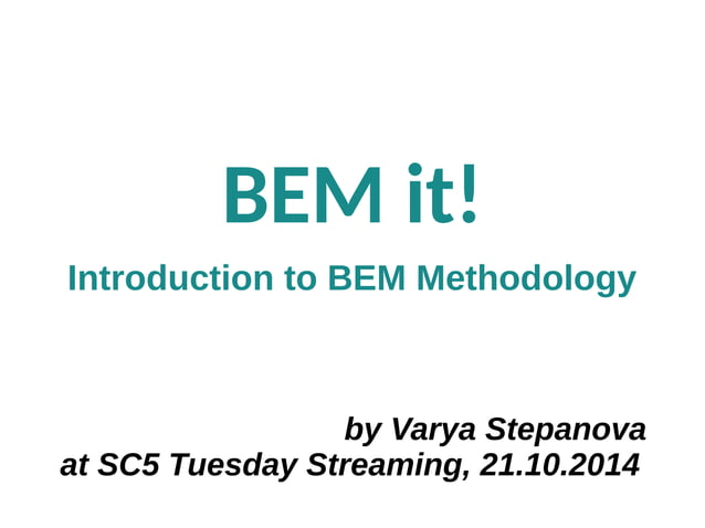 BEM it! Introduction to BEM | PPT