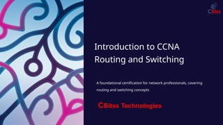 Introduction-to-CCNA-Routing-and-Switching-Key-Concepts-and-Benefits.pptx
