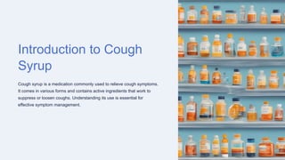 Introduction-to-Cough-Syrup.... medicine | PPTX