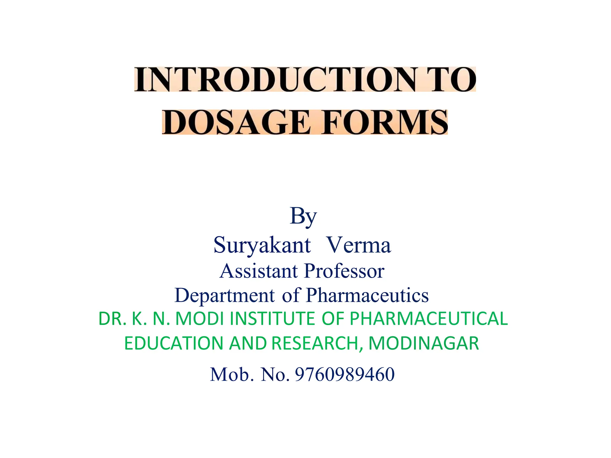 Introduction-to-dosage-forms-Suryakant Jha-Assistant Professor ...