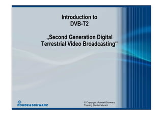 Introduction to DVB T2 "Second Generation Digital Terrestrial Video ...