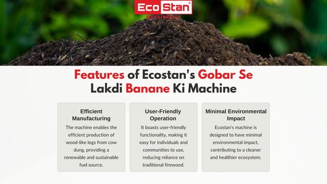 Ecostan's Gobar Se Lakdi Banane Ki Machine: Green Technology | PPTX