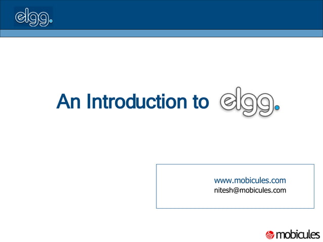 Introduction to ELGG, the Open Source Social Network Platform | PPT