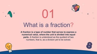 Fraction ppt for student in elementary who likes to know fraction | PPTX