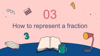 Fraction ppt for student in elementary who likes to know fraction | PPTX