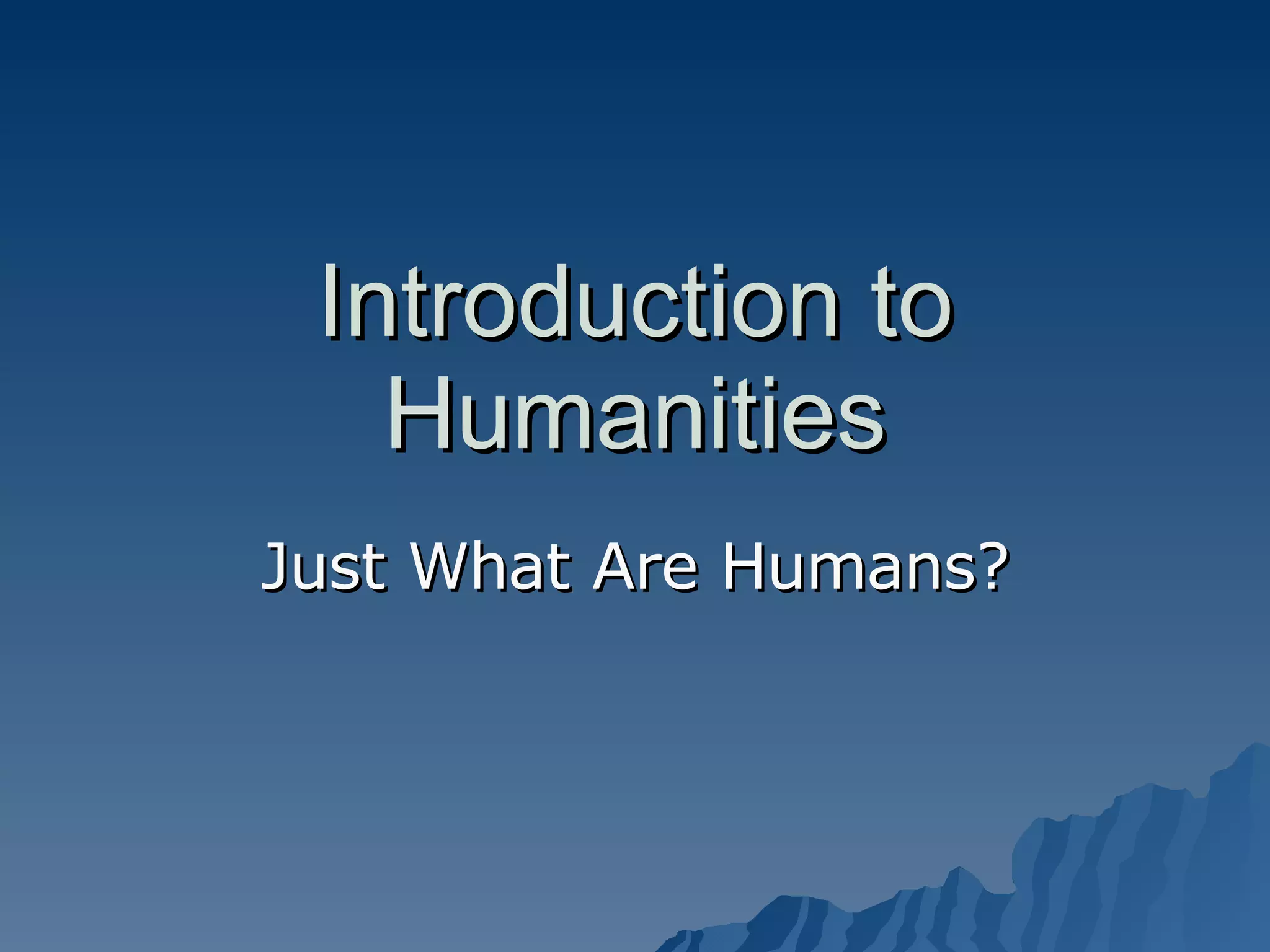 Introduction to Humanities | PPT