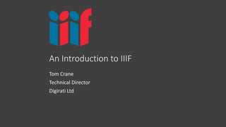 Tom Crane - An Introduction to IIIF | PPT