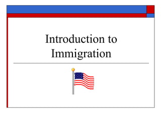 Introduction To Immigration | PPT