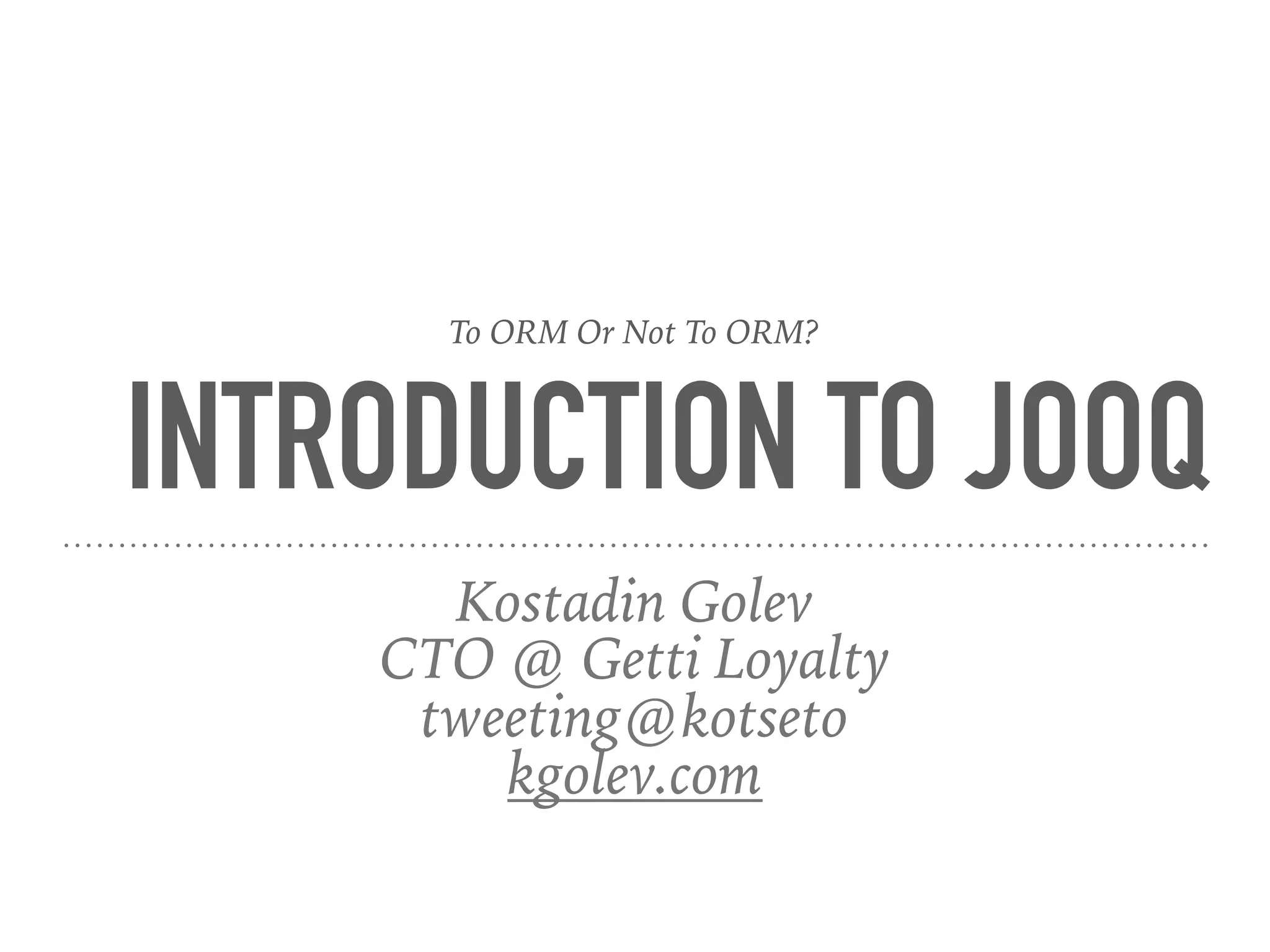 Introduction to jOOQ | PPT | Free Download