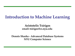 Introduction to Machine Learning Aristotelis Tsirigos | PPT