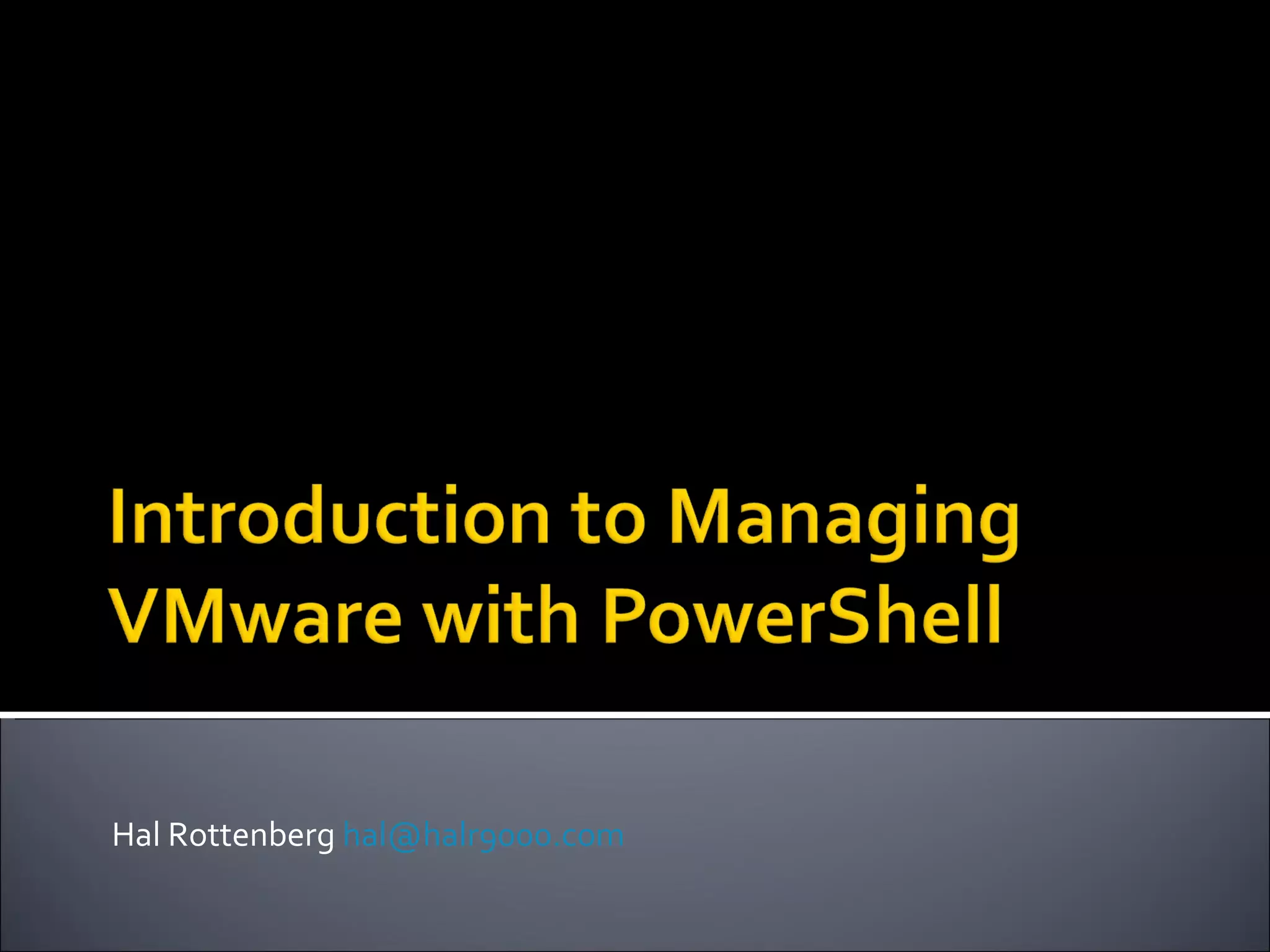 Introduction To Managing VMware With PowerShell | PPT