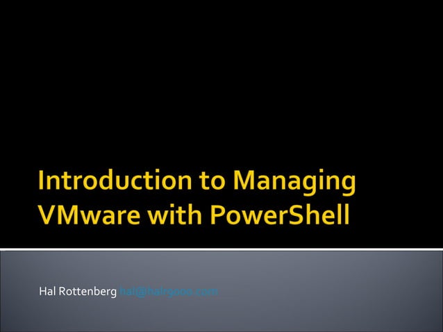 Introduction To Managing VMware With PowerShell | PPT