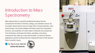 Introduction to Mass Spectrometry on Slideshare by Raj Kumar Mandal. | PDF