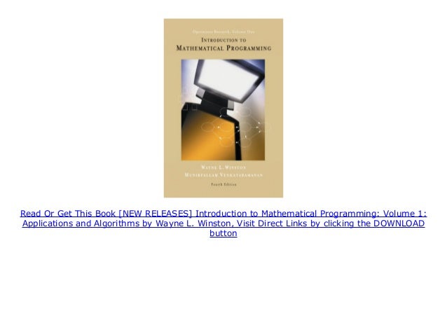 New Releases Introduction To Mathematical Programming Volume 1 Applications And Algorithms 