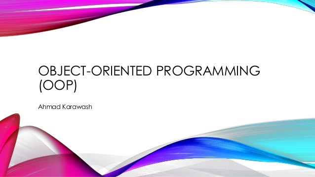 Object Oriented Programming Oop Ppt
