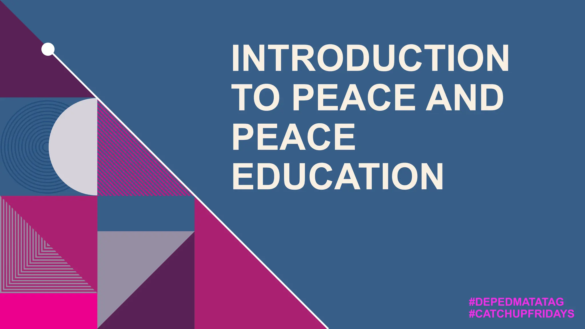 INTRODUCTION-TO-PEACE-AND-PEACE-EDUCATION.pptx