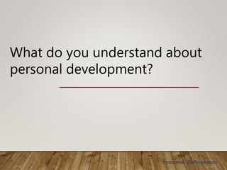 Introduction to-personal-development [autosaved] | PPTX