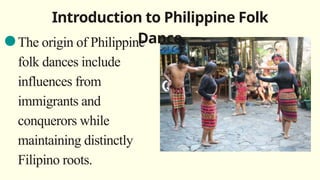 Introduction-to-Philippine-Folk-Dance-Group-1.pptx
