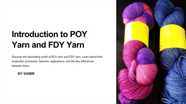 Introduction-to-POY-Yarn-and-FDY-Yarn.pptx | Needlework | Arts and Crafts
