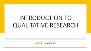 INTRODUCTION-TO-QUALITATIVE-RESEARCH.pptx