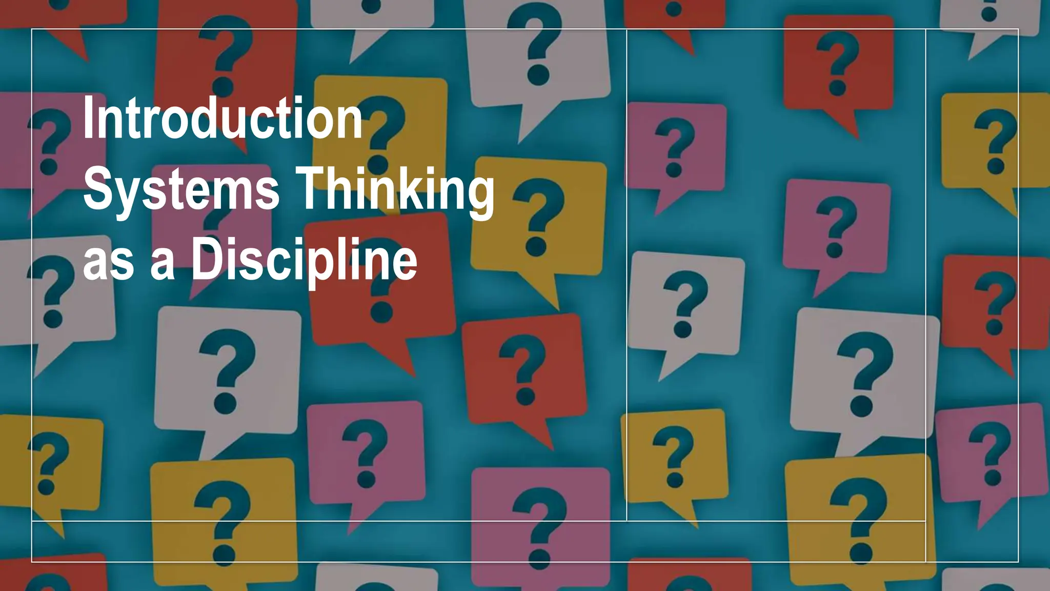 Introduction To System Thinking Lecture Ppt