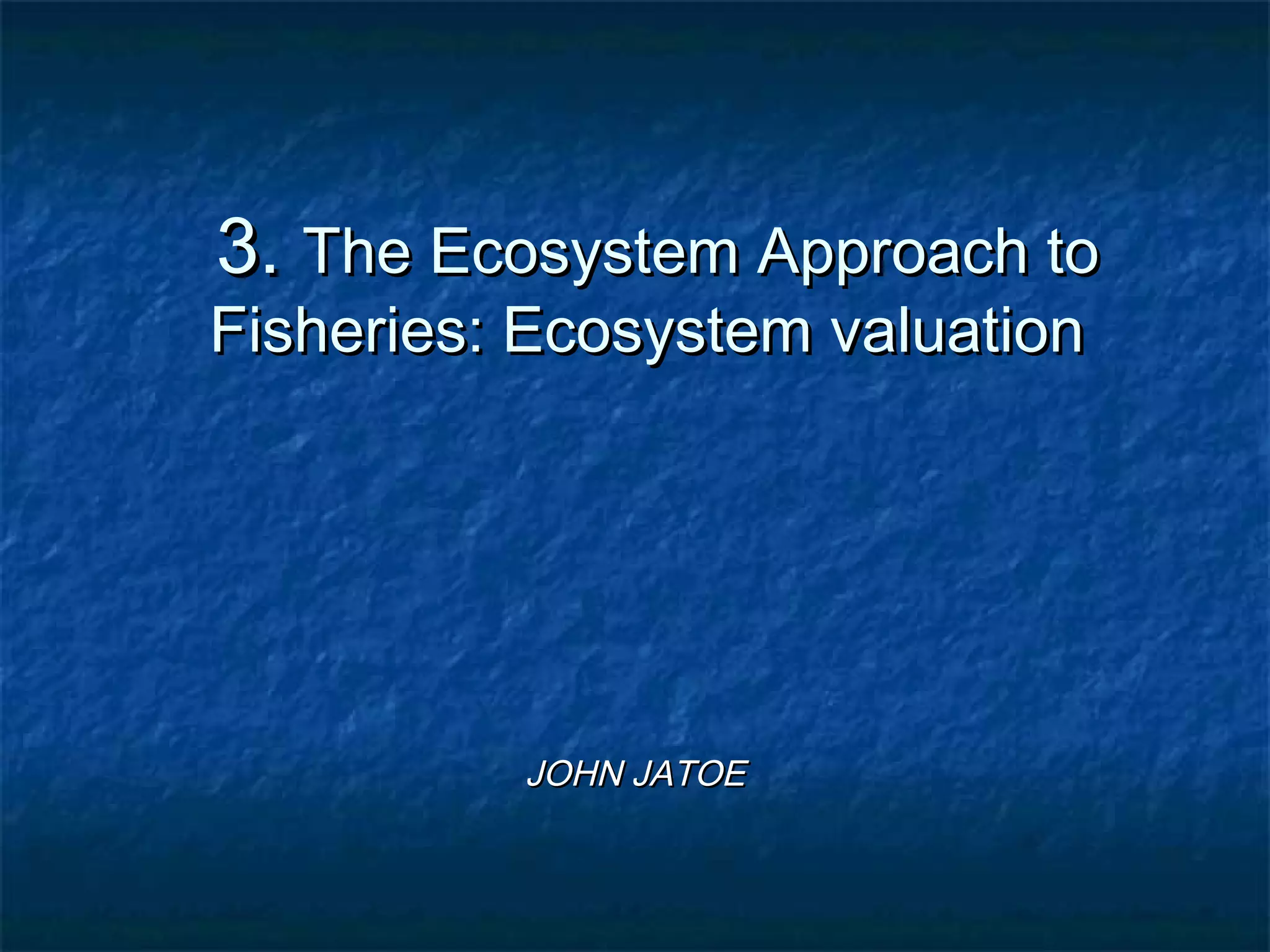 Introduction to the ecosystem approach as a framework for management of ...