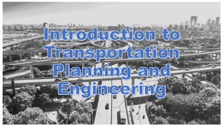 Introduction-to-Transportation-Planning-and-Engineering.pptx