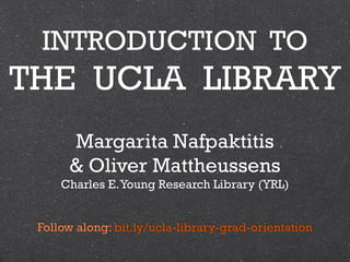 Introduction to UCLA Library (Graduate Student Orientation) | PPT