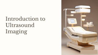 Introduction-to-Ultrasound-Imaging in detailed | PDF