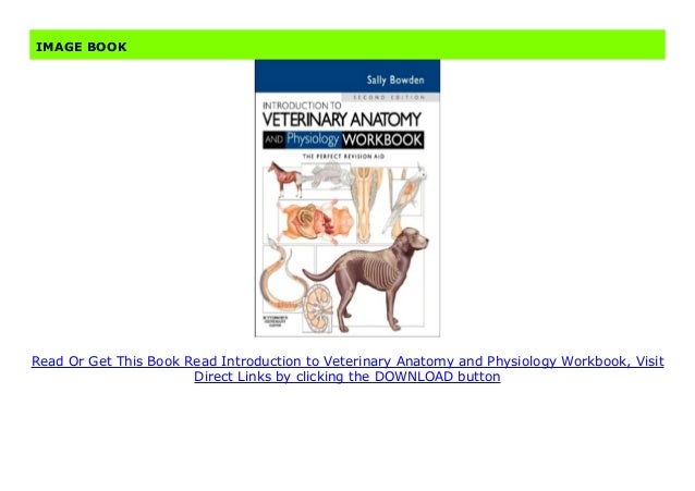 Read Introduction to Veterinary Anatomy and Physiology Workbook Read Introduction to Veterinary Anatomy and Physiology Workbook
