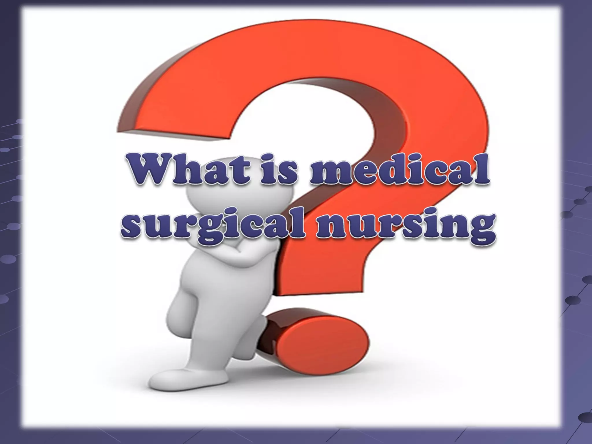 Introduction to medical surgical nursing | PPT