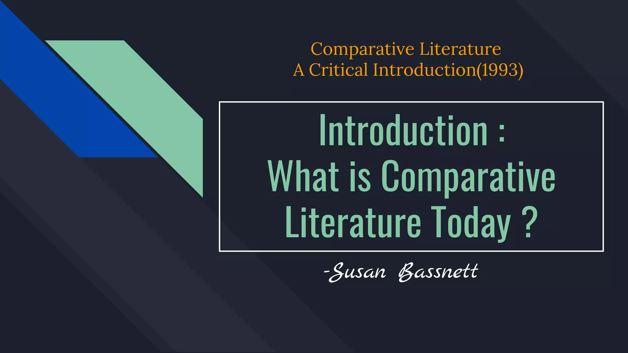 Introduction what is comparative literature today - | PPTX