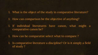 Introduction : What is comparative literature today - | PPTX