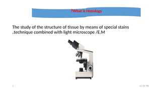 Microtechnique in histology, histology sample preparation methods | PPTX