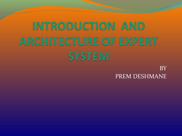 Introduction and architecture of expert system | PPT | Operating ...