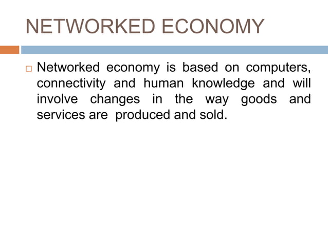 INTRODUCTION AND ELEMENTS OF NETWORKED ECONOMY.pptx