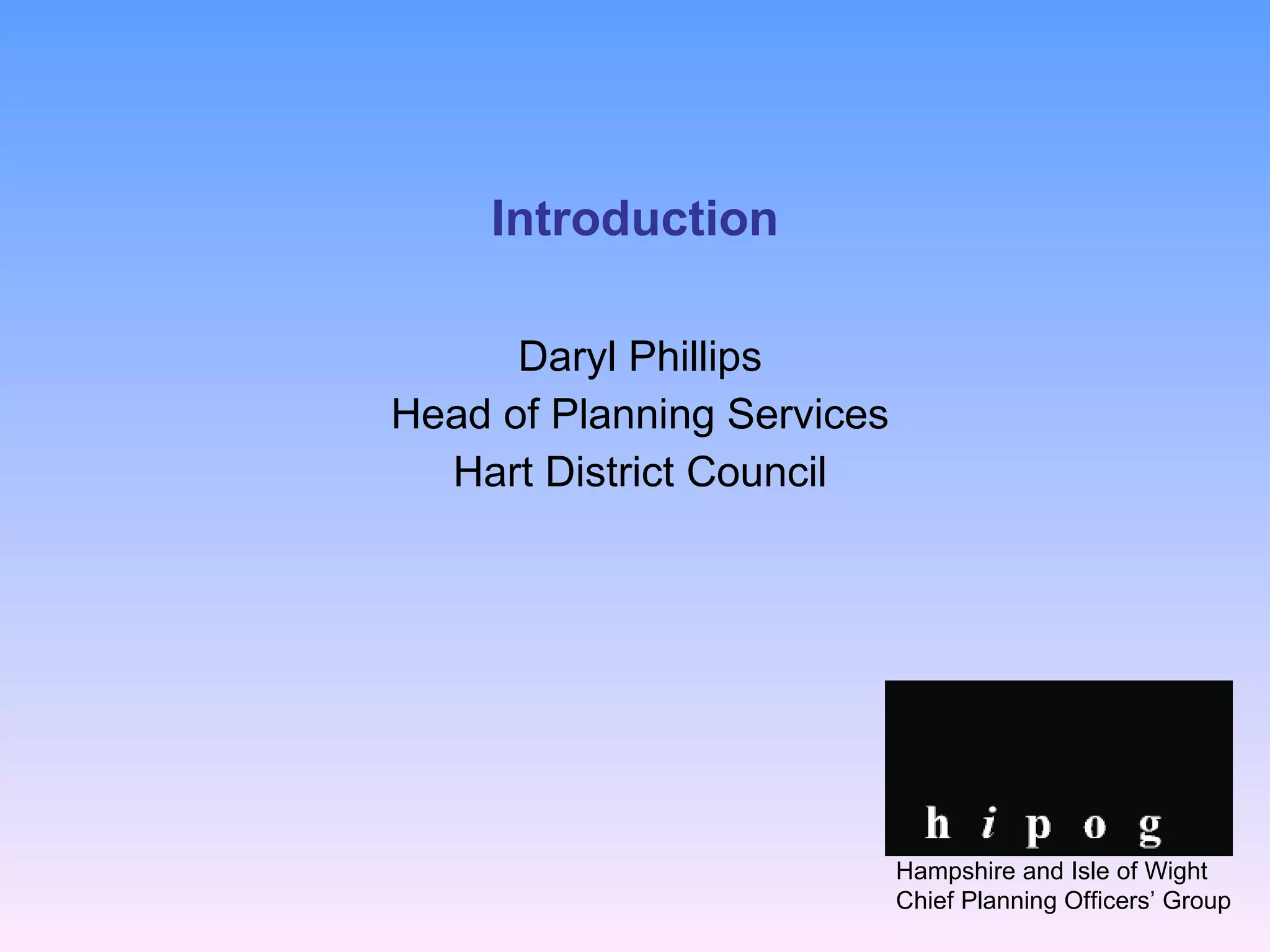 Introduction, Daryl Phillips, Hart District Council | PPT