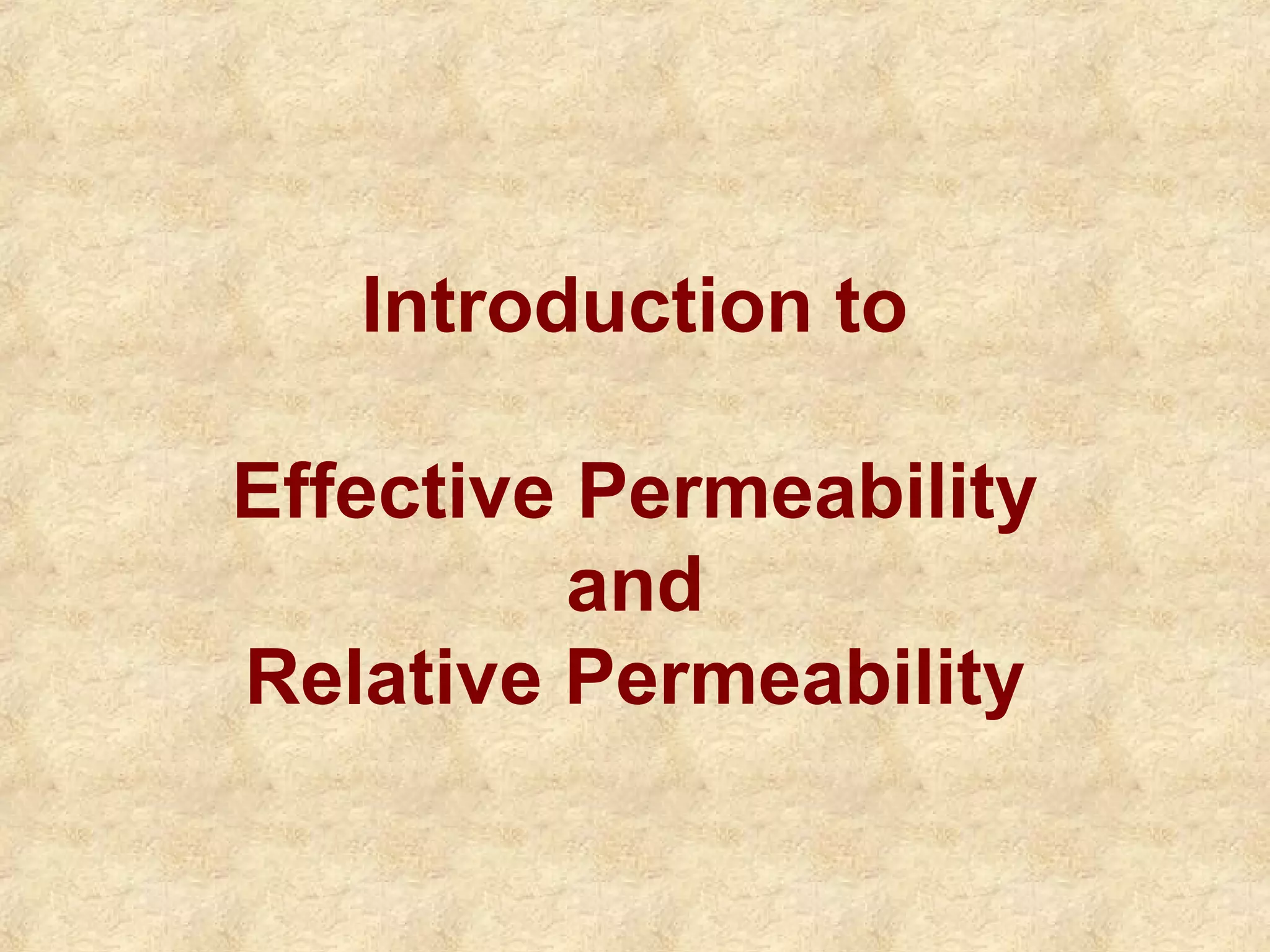 Introduction Effective Permeability & Relative Permeability | PPT