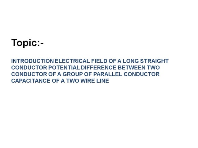 Introduction electrical field of a long straight conductor potential ...
