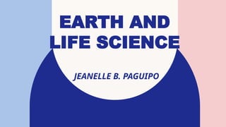 INTRODUCTION TO EARTH AND LIFE SCIENCE FOR THE FIRST DAY OF CLASS | PPTX