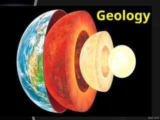 introduction geology ,branches of gelogy, geological institutions ppt ...
