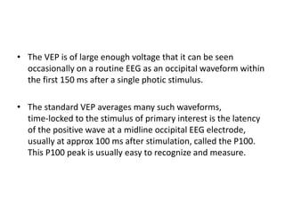 Introduction, history and neurophysiologic basis of vep | PPTX
