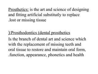 Introduction in prosthodontics (dental prosthetics) المحاضرة 5 +6 | PPT